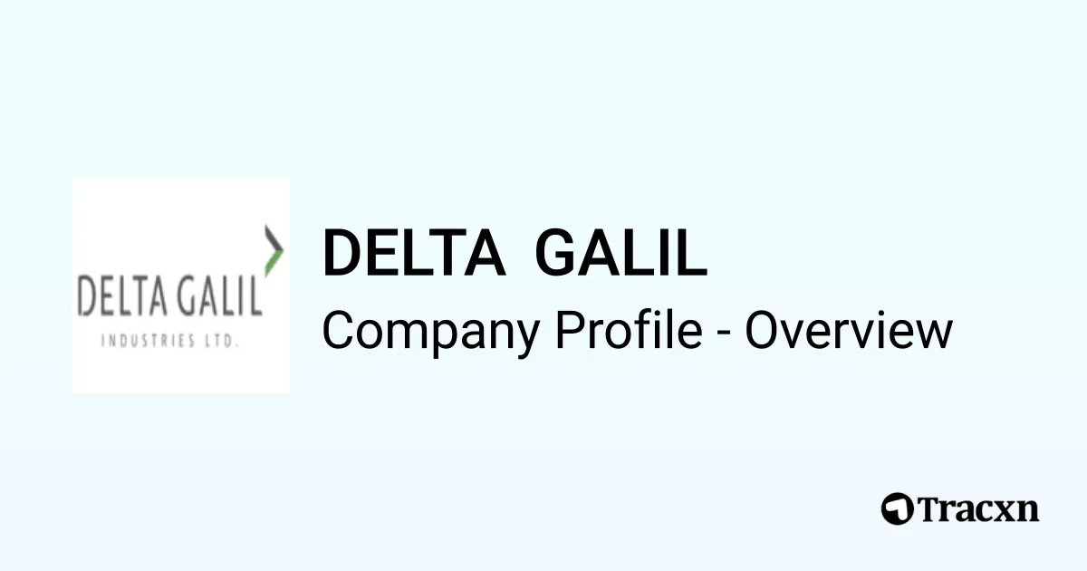 DELTA GALIL - 2026 Company Profile, Team & Competitors - Tracxn