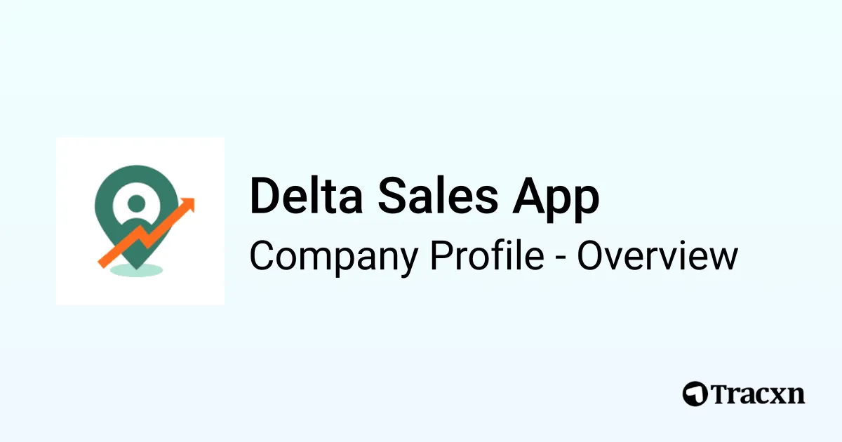 Delta Sales App - 2025 Company Profile, Team & Competitors - Tracxn