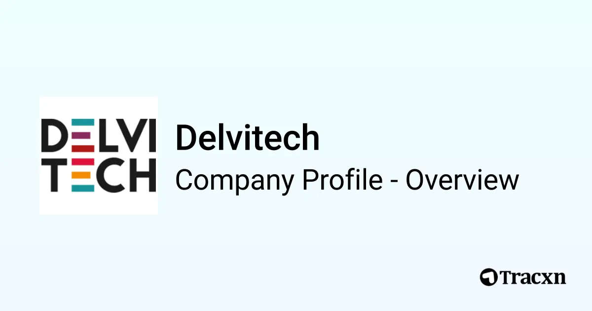 Delvitech - 2025 Company Profile, Team, Funding & Competitors - Tracxn