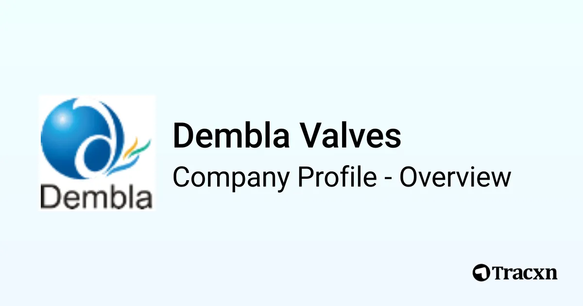 Dembla Valves - 2025 Company Profile, Funding, Competitors & Financials ...
