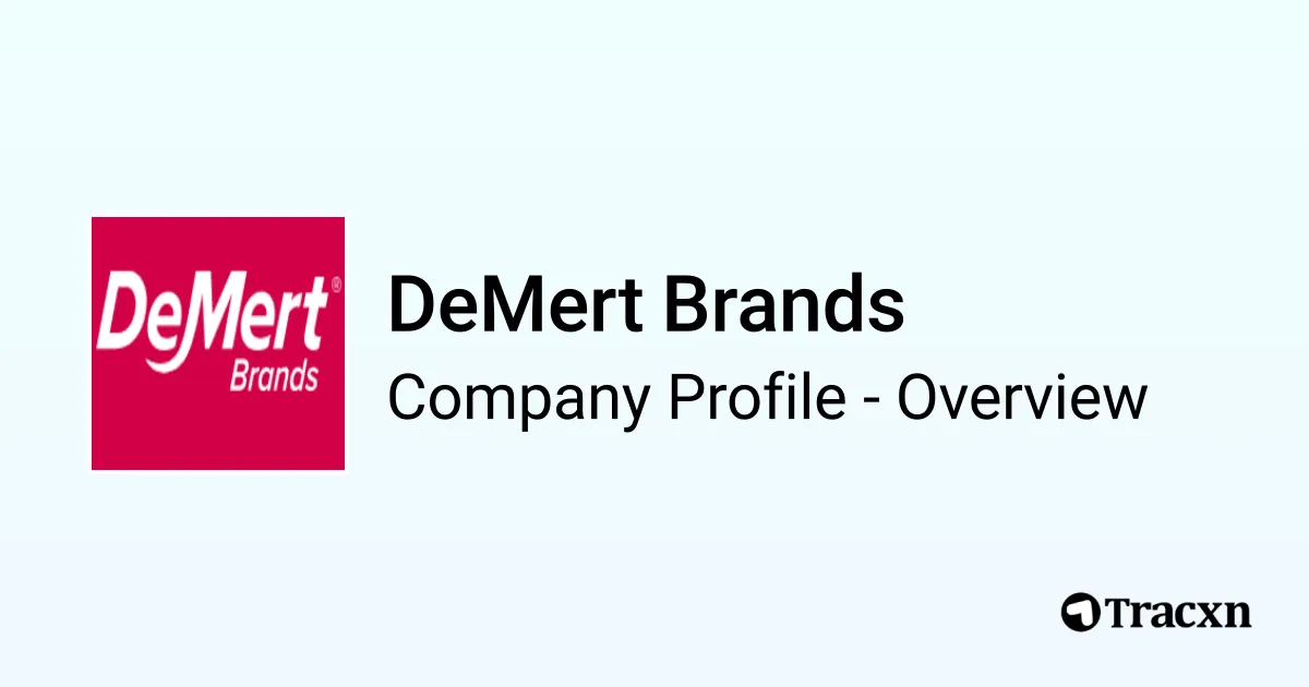 DeMert Brands - 2025 Company Profile, Team, Funding & Competitors - Tracxn