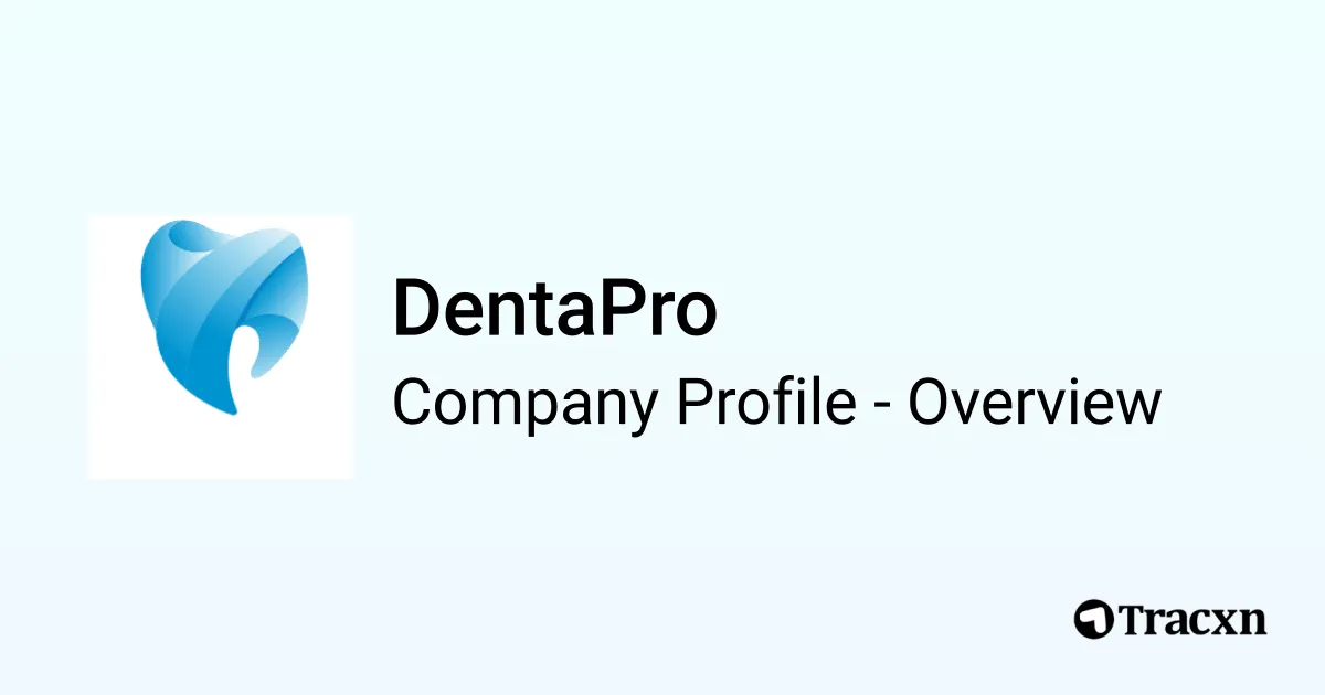 DentaPro - 2025 Company Profile & Competitors - Tracxn
