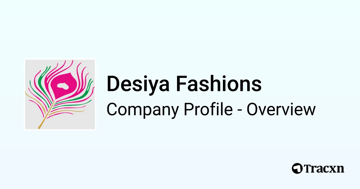 Desiya Fashions - 2025 Company Profile & Competitors - Tracxn