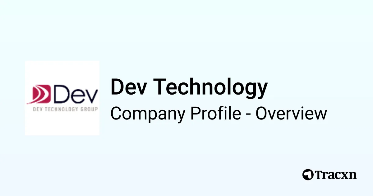 Dev Technology - 2026 Company Profile, Team & Competitors - Tracxn