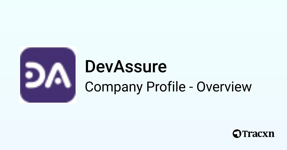 DevAssure - 2025 Company Profile, Team, Funding, Competitors & Financials - Tracxn