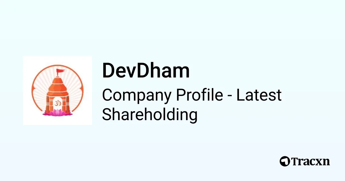 DevDham - 2025 Latest Shareholding & Valuation - Tracxn
