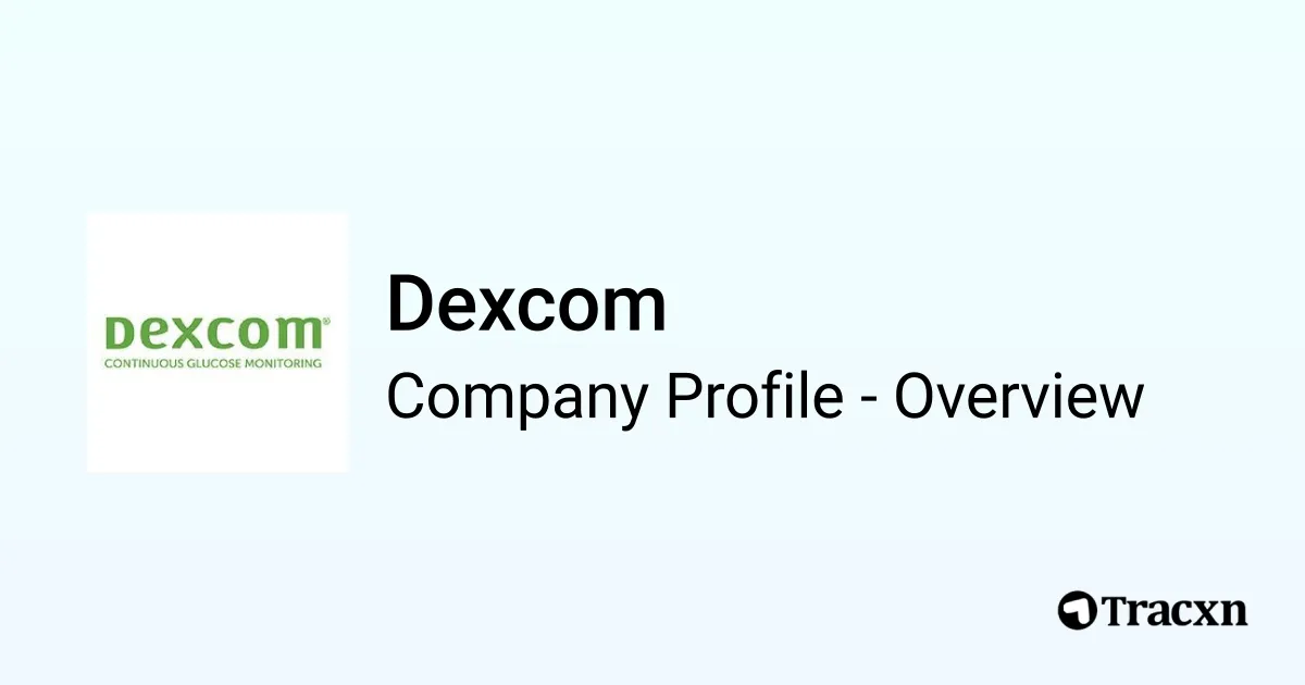 Dexcom - 2026 Company Profile, Team, Funding, Competitors & Financials ...