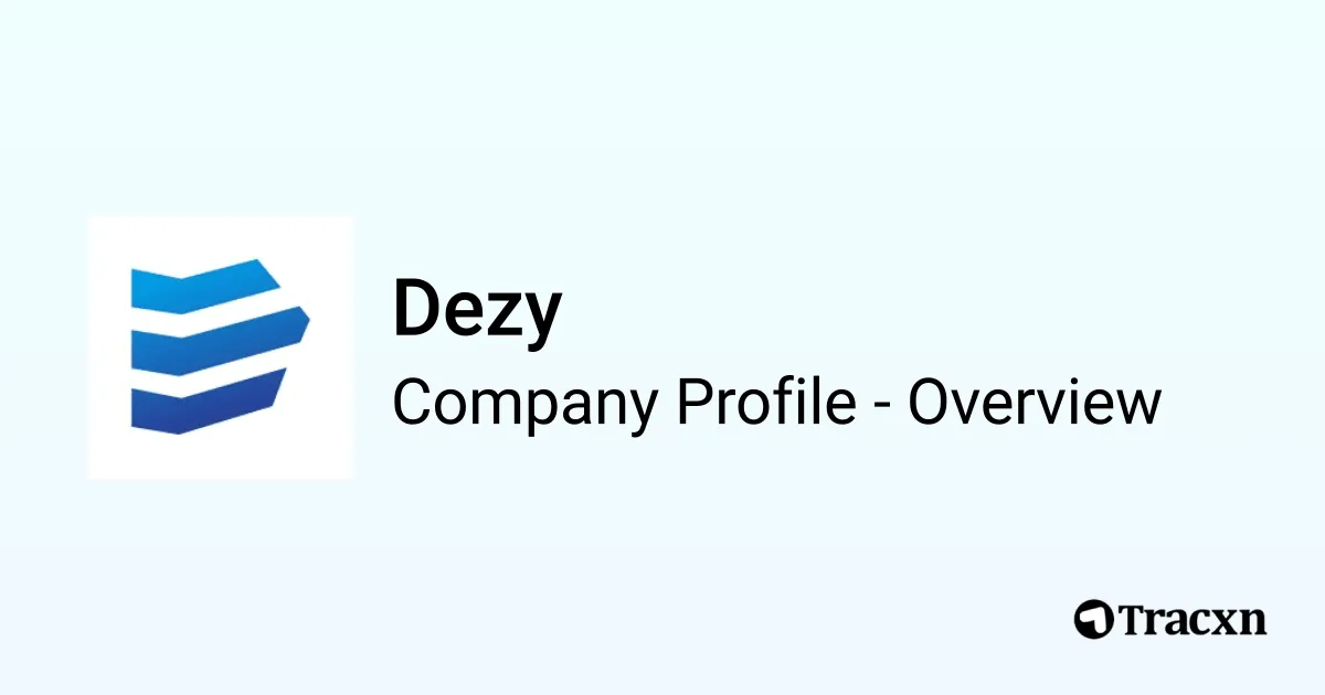 Dezy - 2025 Company Profile, Team, Funding, Competitors & Financials ...