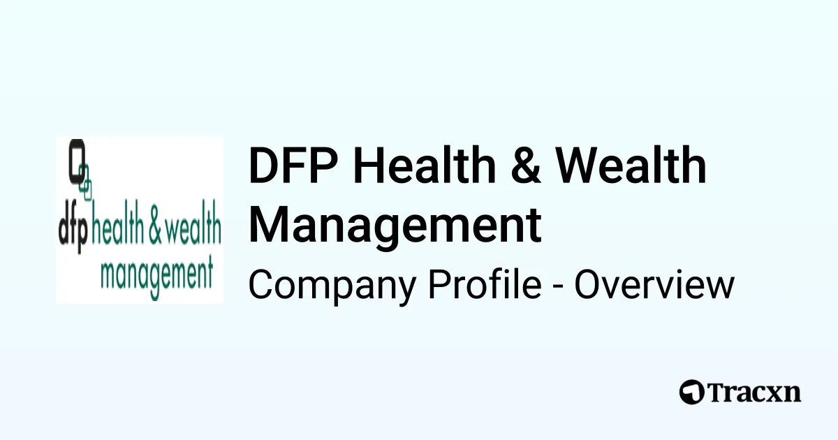DFP Health & Wealth Management - 2025 Company Profile & Competitors ...