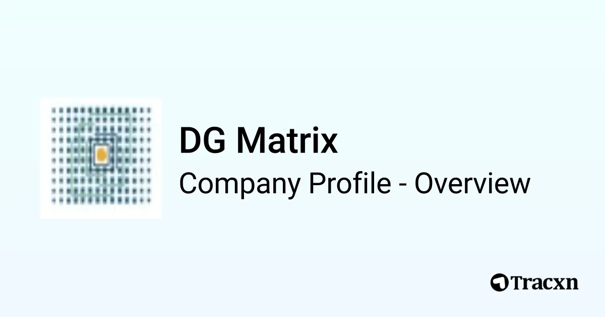 DG Matrix - 2025 Company Profile, Team, Funding & Competitors - Tracxn