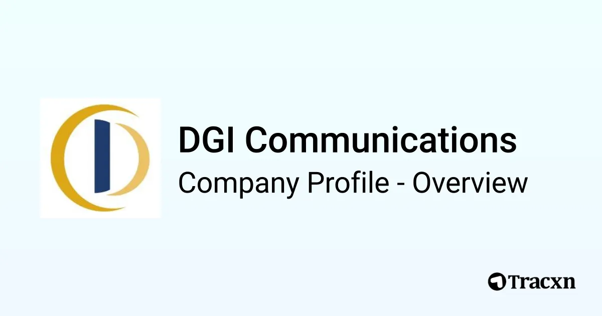 DGI Communications - 2025 Company Profile - Tracxn