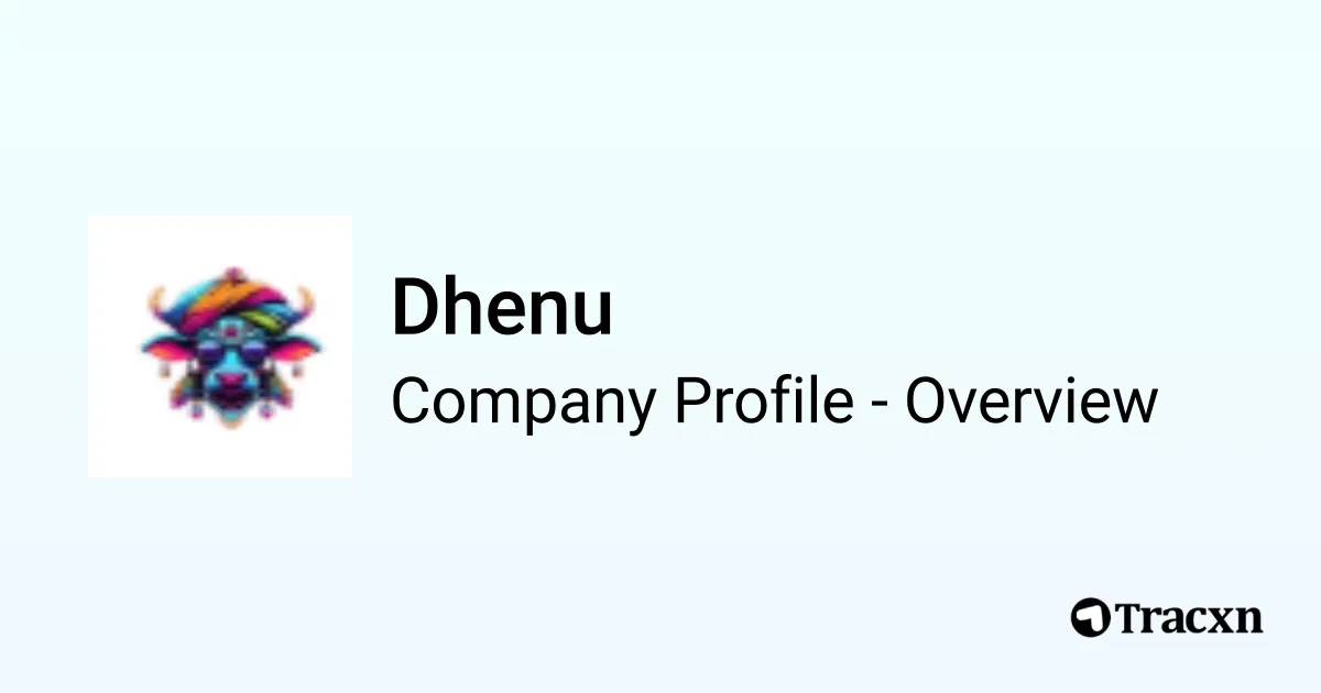 Dhenu - 2025 Company Profile & Competitors - Tracxn