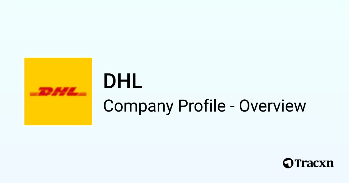 DHL - 2025 Company Profile, Team, Funding, Competitors & Financials ...