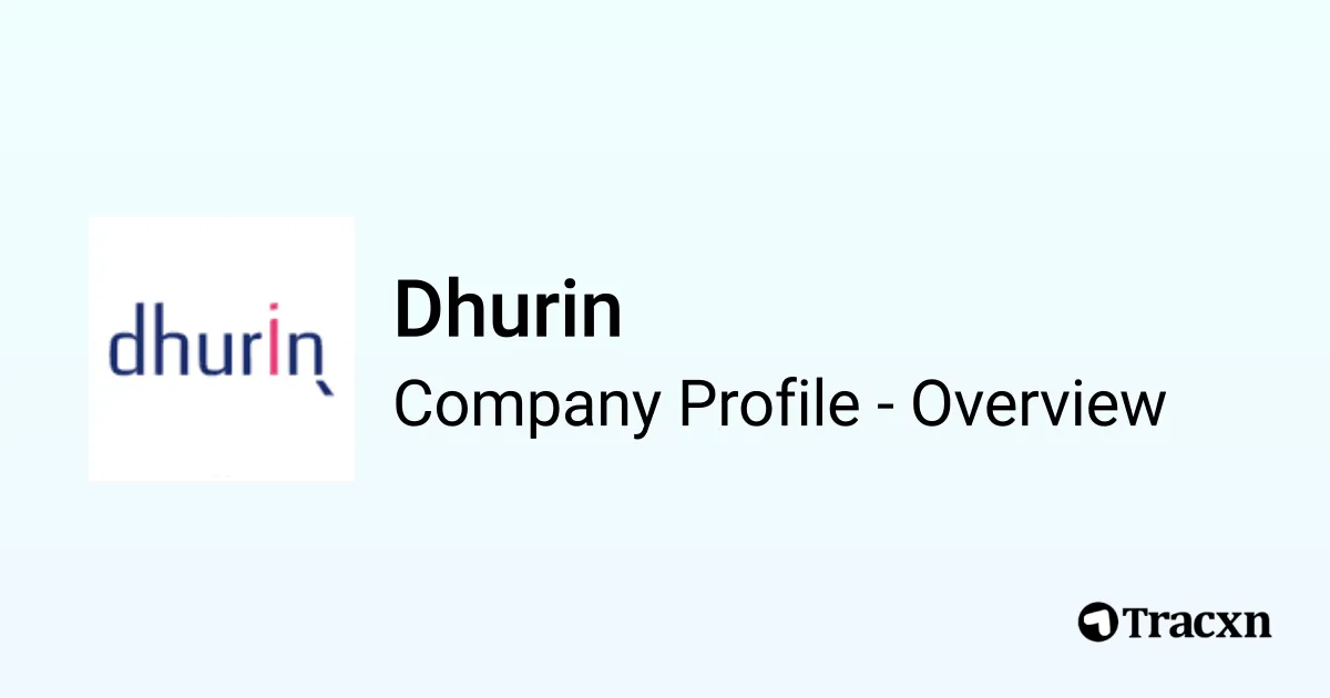 Dhurin - 2025 Company Profile & Competitors - Tracxn