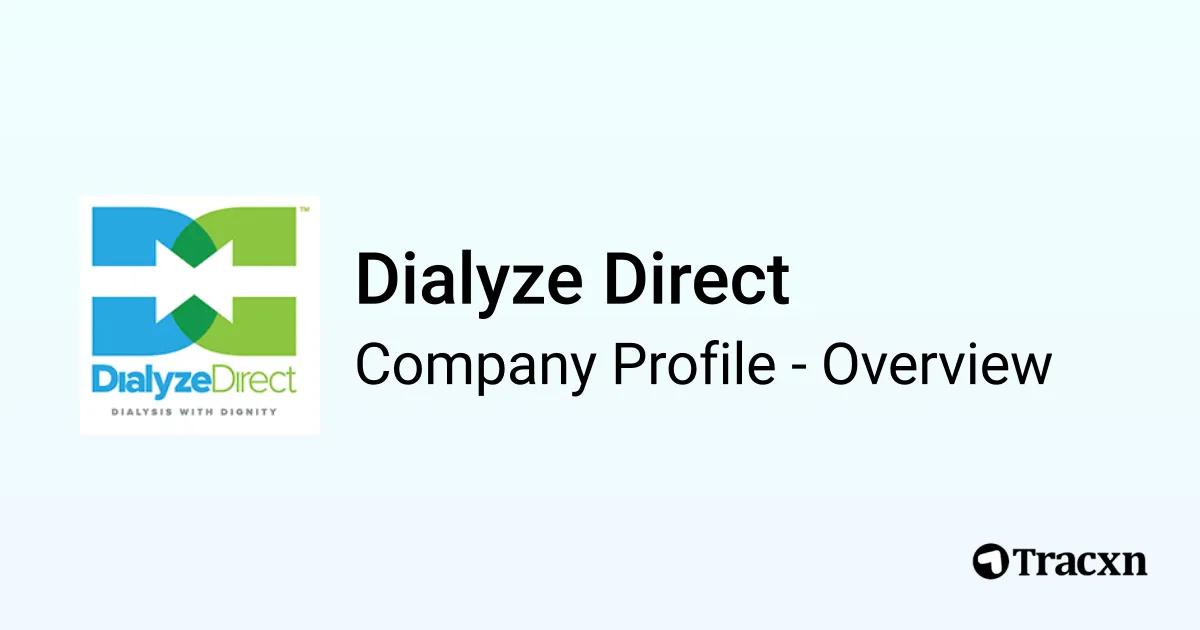 Dialyze Direct - 2025 Company Profile, Team, Funding & Competitors - Tracxn