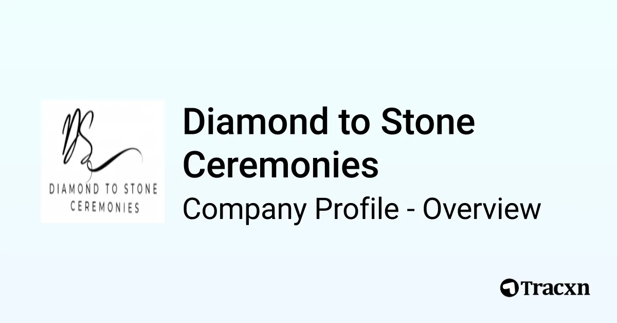 Diamond to Stone Ceremonies - 2025 Company Profile & Competitors - Tracxn