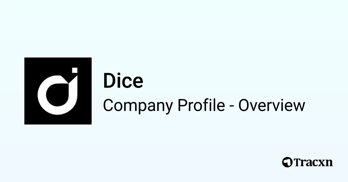 Dice - 2025 Company Profile, Team, Funding, Competitors & Financials ...