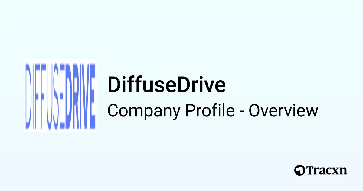 DiffuseDrive - 2026 Company Profile, Team, Funding & Competitors - Tracxn