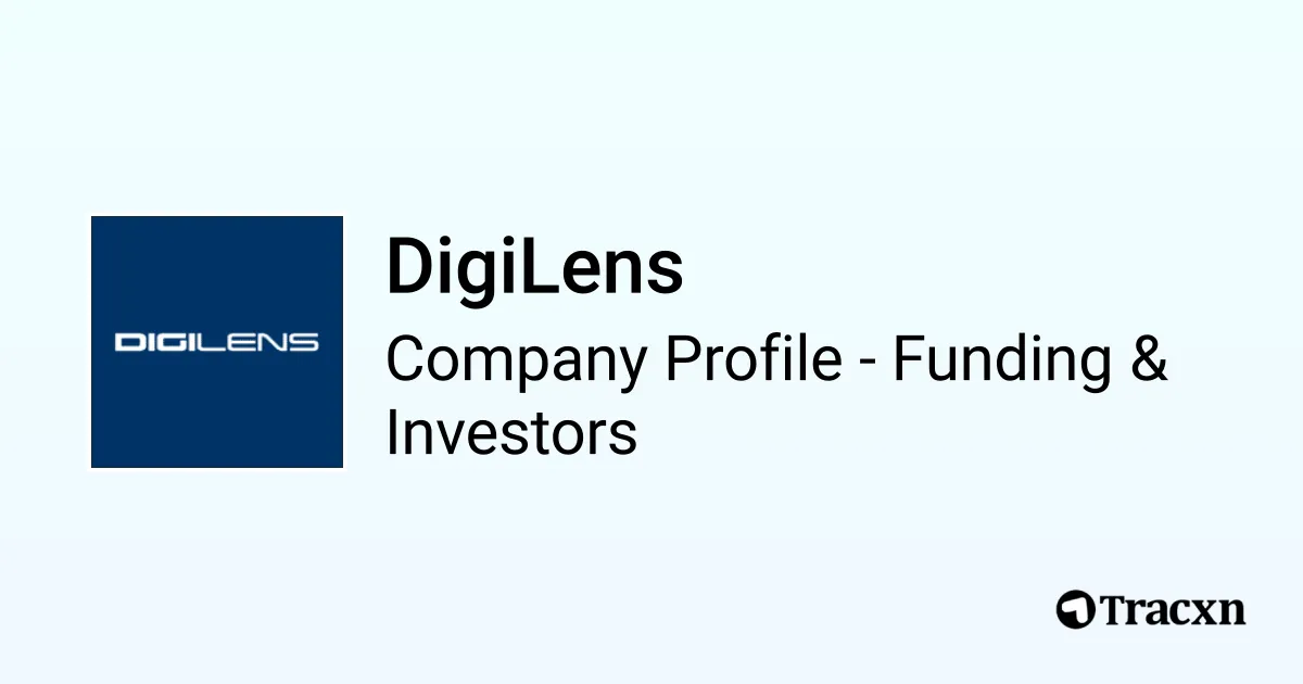 DigiLens - 2026 Funding Rounds & List of Investors - Tracxn