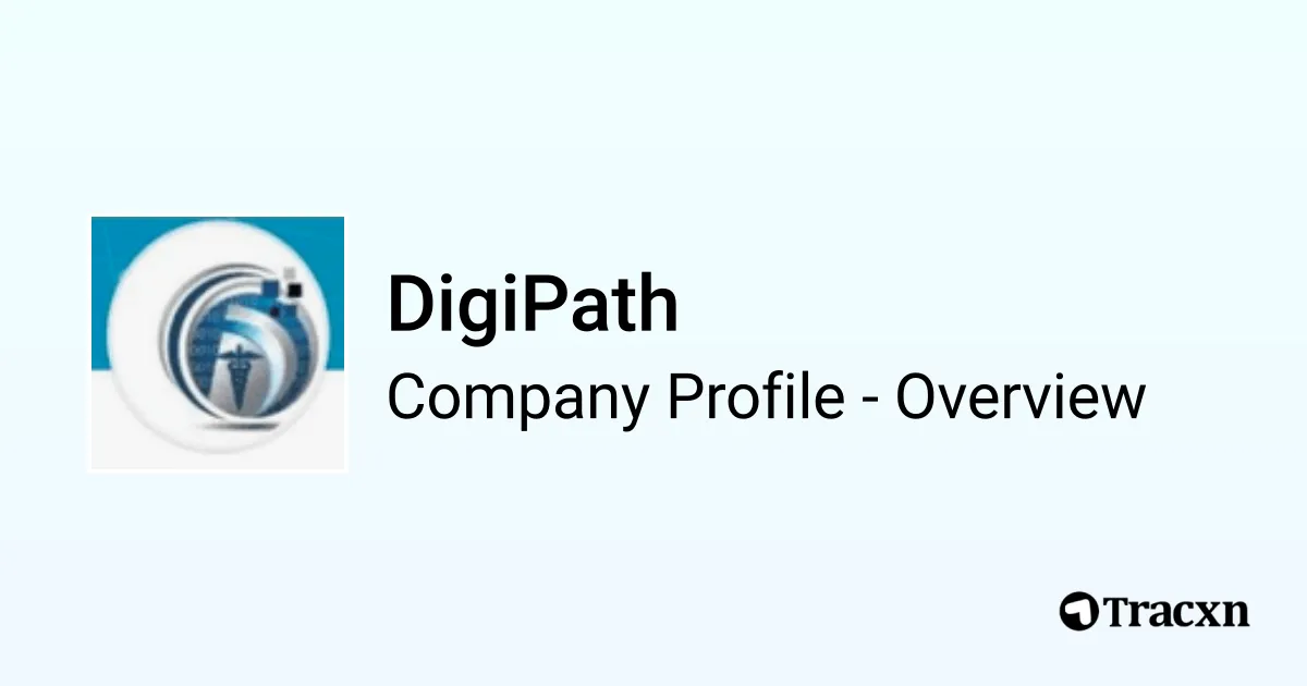 DigiPath - 2026 Company Profile, Team, Funding & Competitors - Tracxn