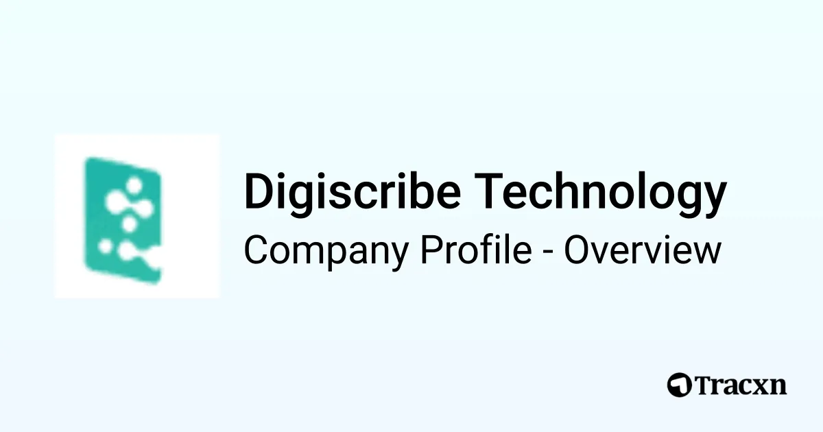 Digiscribe Technology - 2025 Company Profile & Competitors - Tracxn