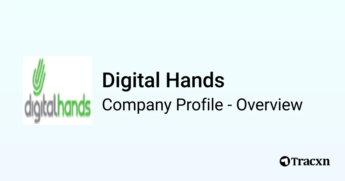 Digital Hands - 2025 Company Profile, Team, Funding & Competitors - Tracxn