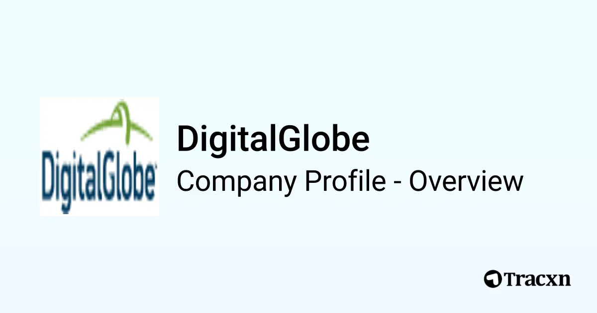 DigitalGlobe - 2026 Company Profile, Team, Funding, Competitors ...