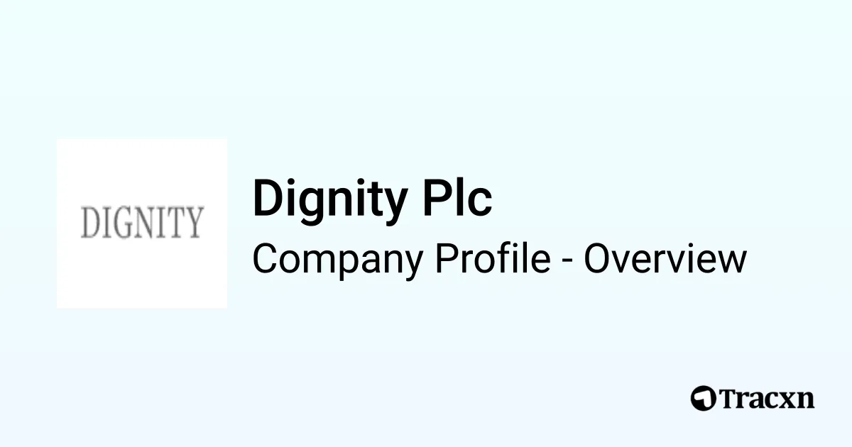 Dignity Plc - 2025 Company Profile & Competitors - Tracxn