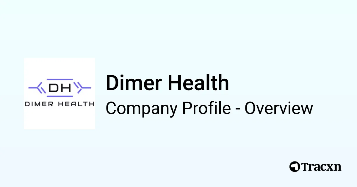 Dimer Health - 2025 Company Profile, Team, Funding & Competitors - Tracxn