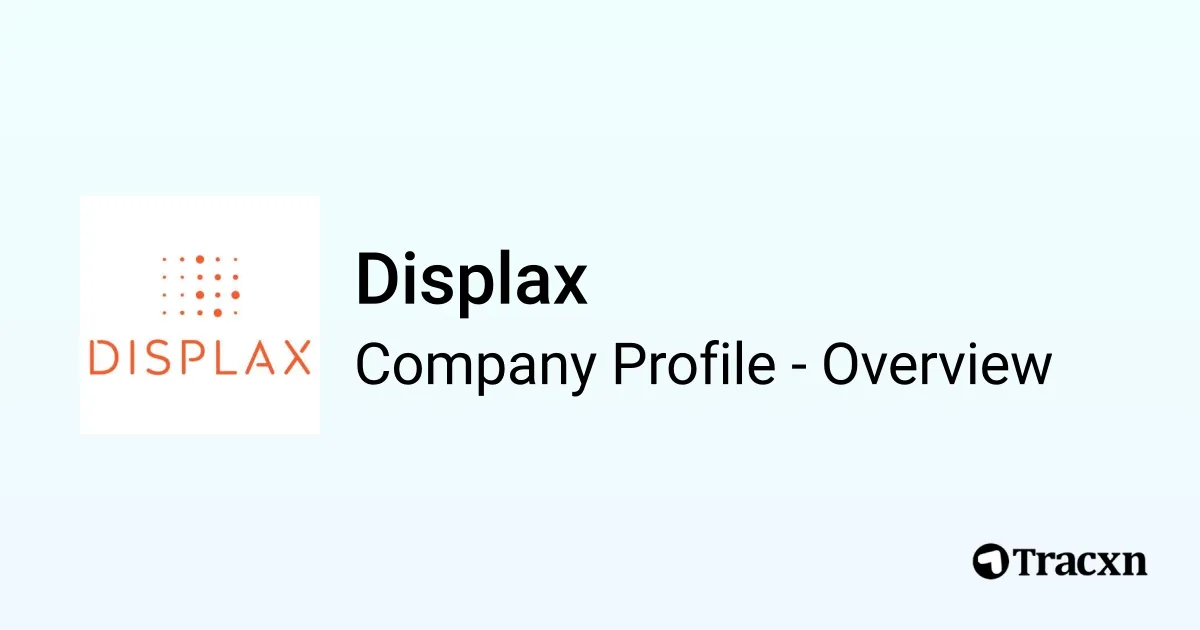 Displax - 2025 Company Profile, Team, Funding & Competitors - Tracxn