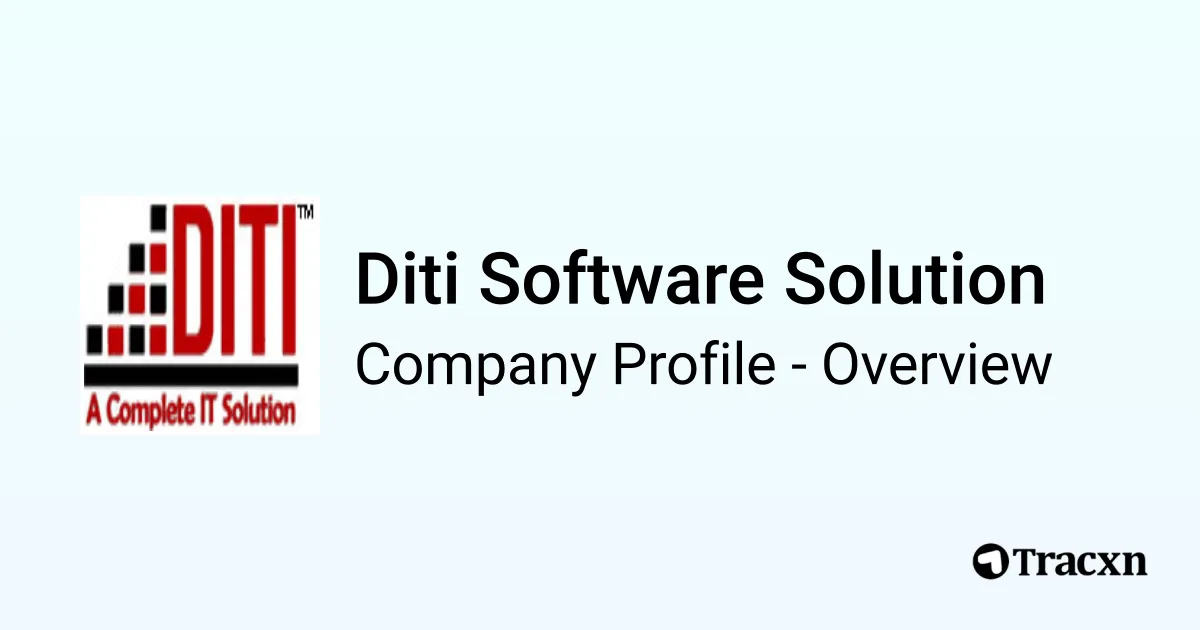 Diti Software Solution - 2025 Company Profile & Competitors - Tracxn