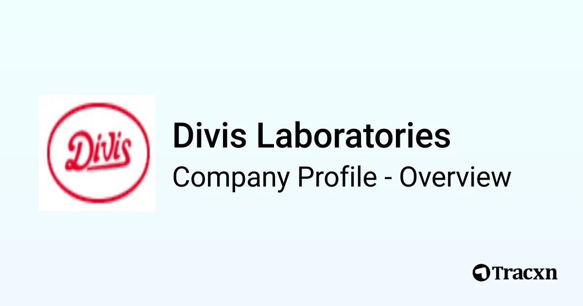 Divis Laboratories - 2025 Company Profile, Team, Funding, Competitors ...