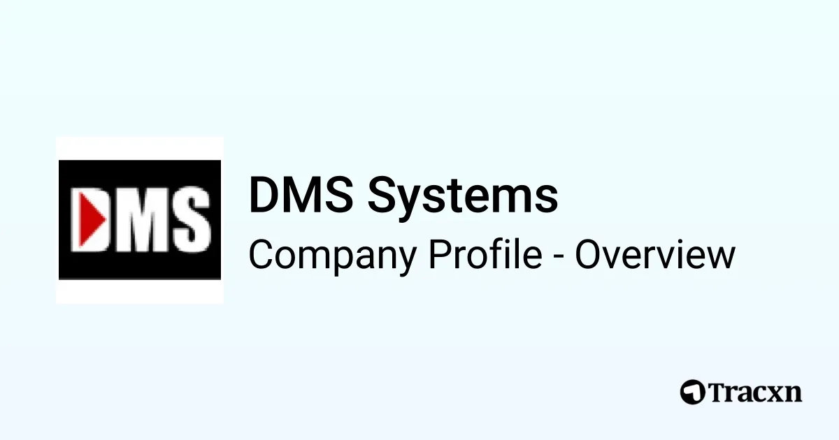 DMS Systems - 2025 Company Profile & Competitors - Tracxn
