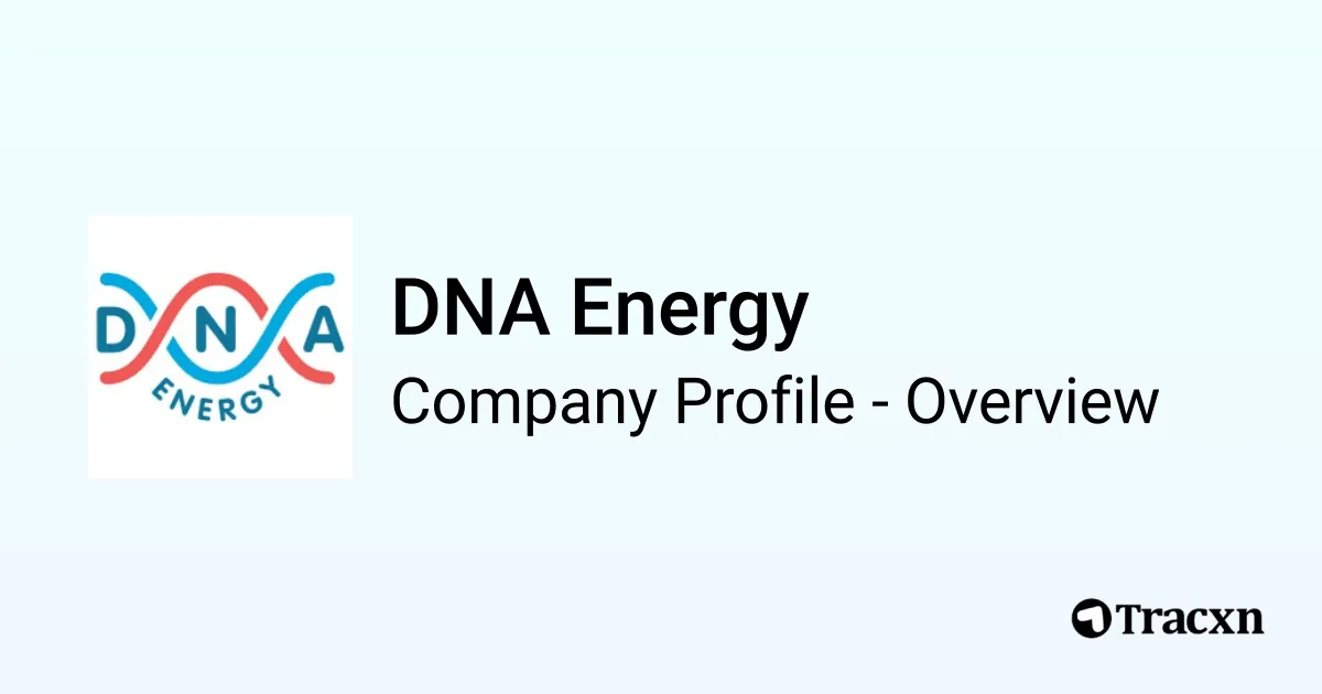 DNA Energy - 2026 Company Profile, Team, Funding & Competitors - Tracxn