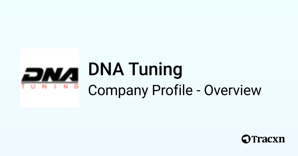 DNA Tuning - 2025 Company Profile & Competitors - Tracxn