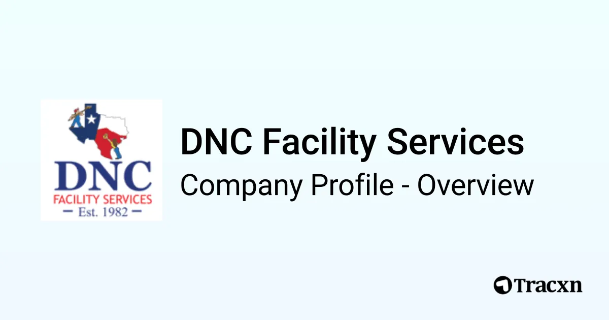 DNC Facility Services - 2025 Company Profile & Competitors - Tracxn