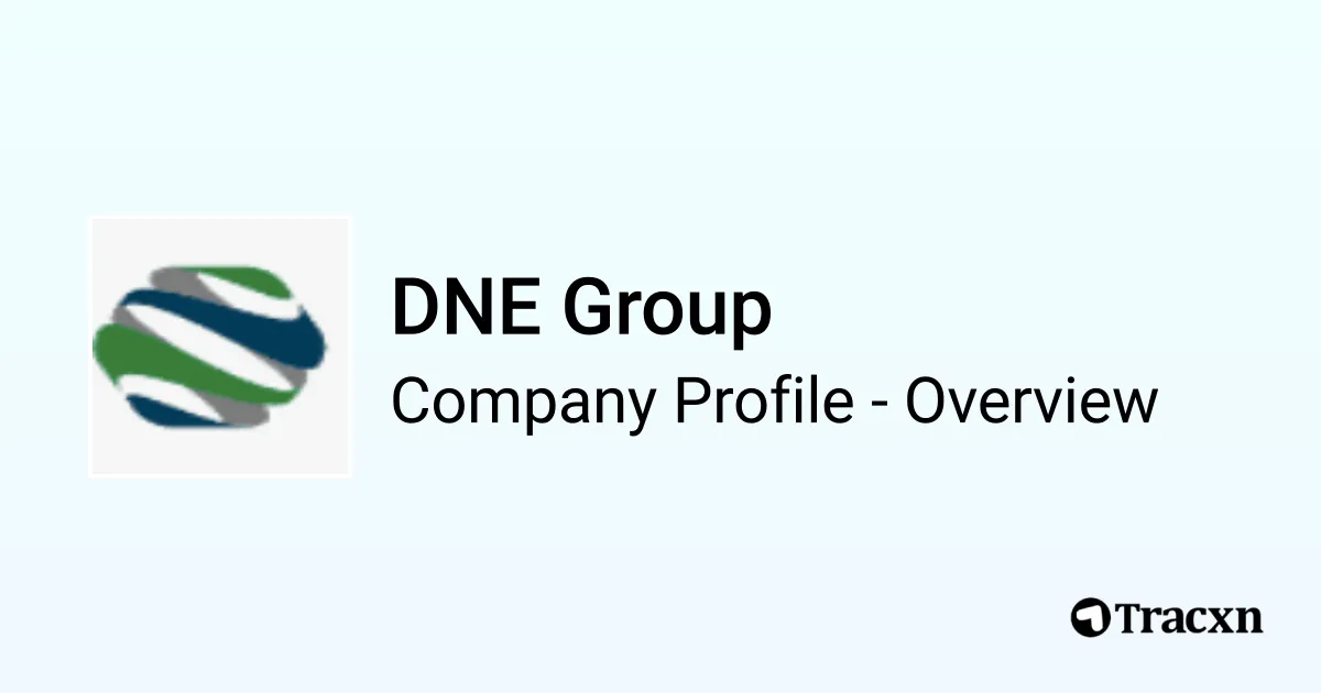 DNE Group - 2026 Company Profile, Team & Funding - Tracxn