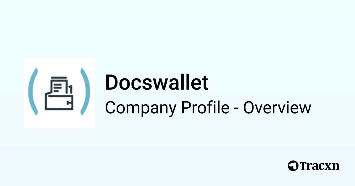 Docswallet - 2025 Company Profile, Team, Funding, Competitors & Financials - Tracxn