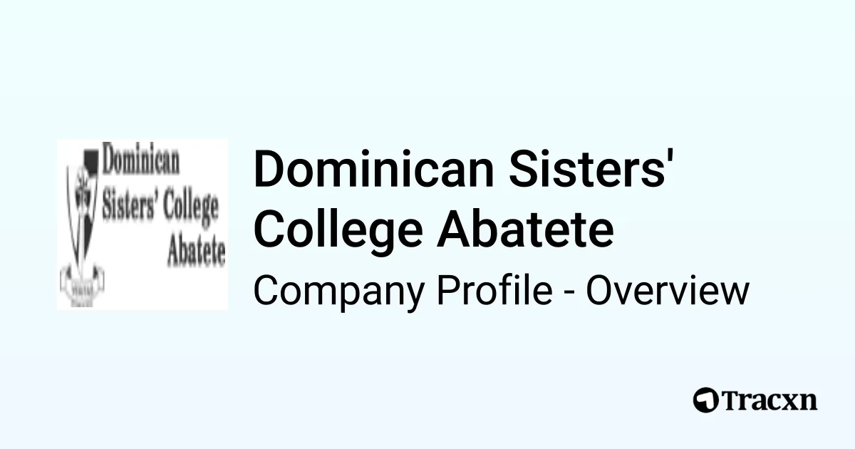 Dominican Sisters' College Abatete - 2026 Company Profile & Competitors ...