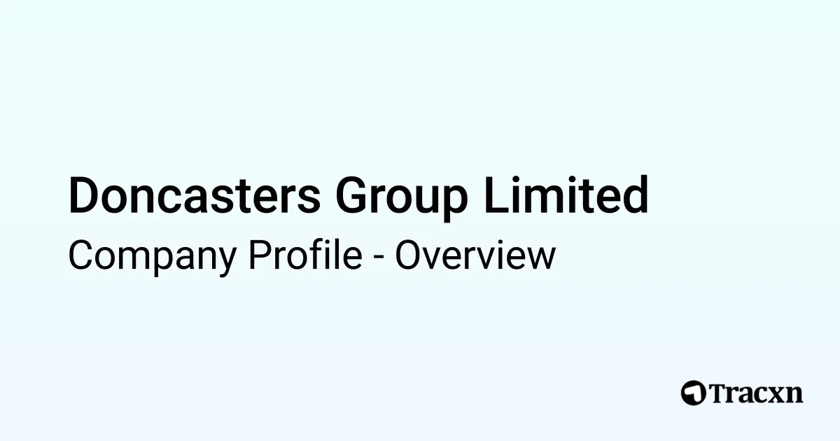 Doncasters Group Limited - 2026 Company Profile, Team, Funding ...