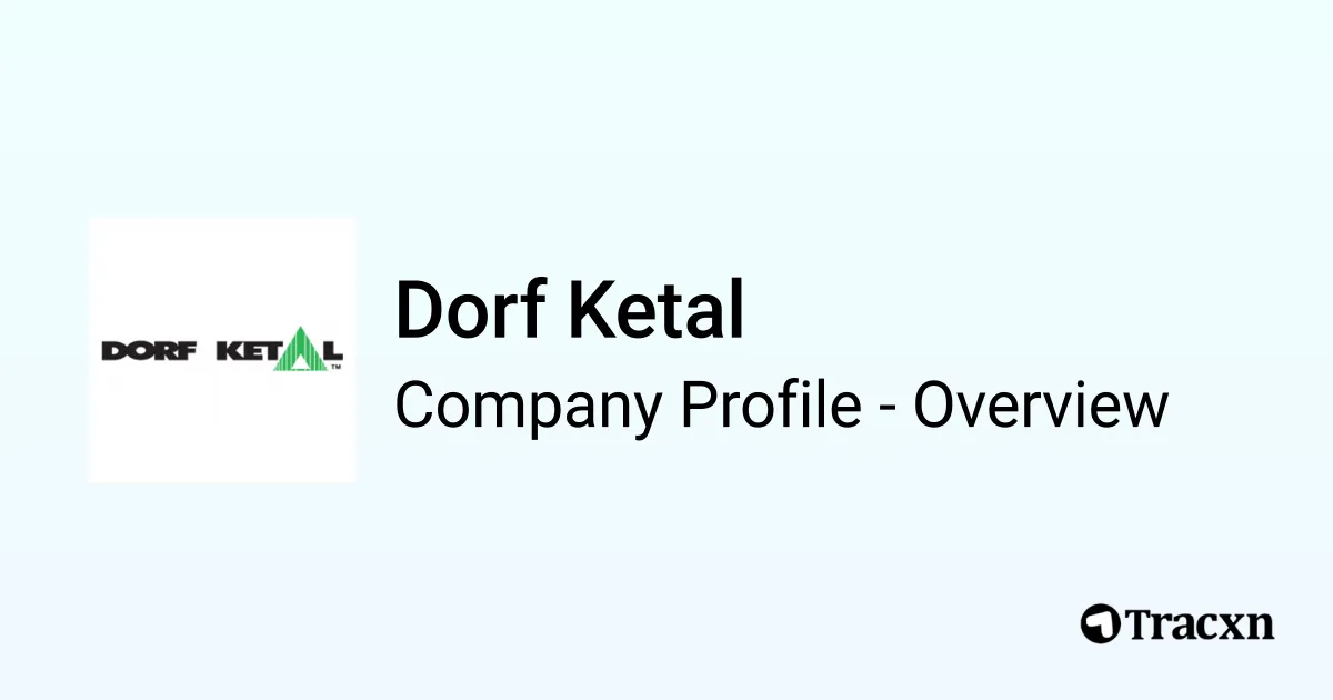 Dorf Ketal - 2025 Company Profile, Team, Competitors & Financials - Tracxn