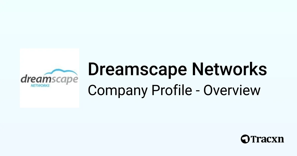 Dreamscape Networks - 2026 Company Profile, Team, Funding & Competitors ...