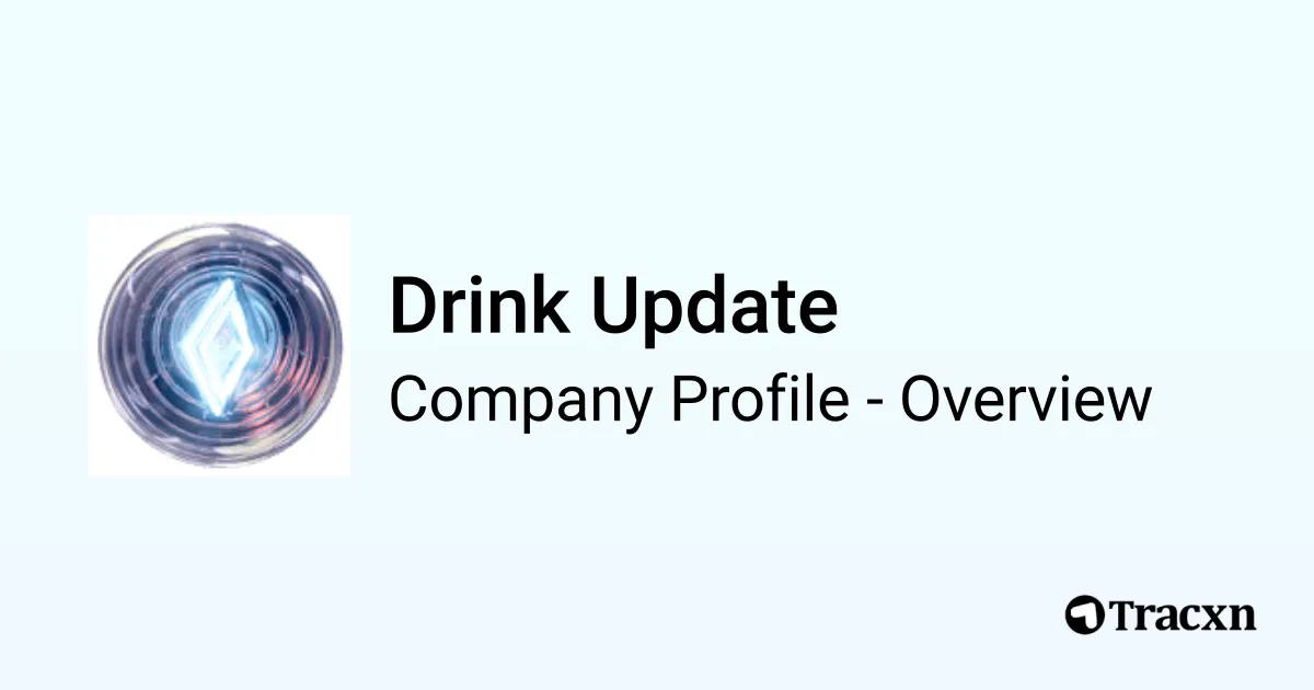 Drink Update - 2025 Company Profile, Funding & Competitors - Tracxn