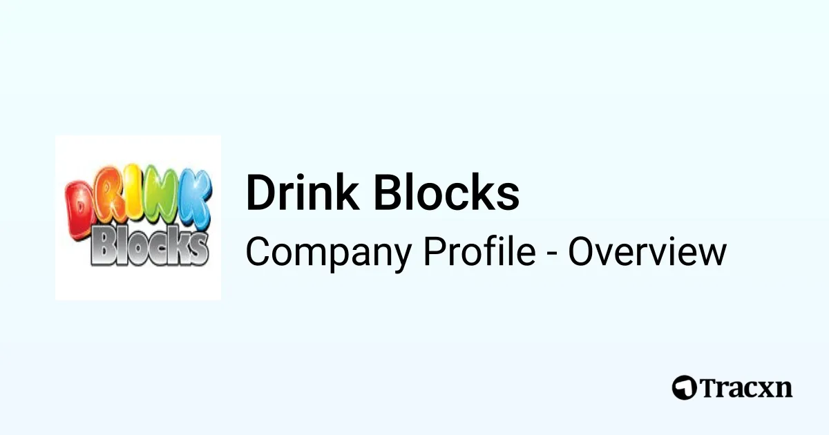 Drink Blocks - 2026 Company Profile, Team & Competitors - Tracxn