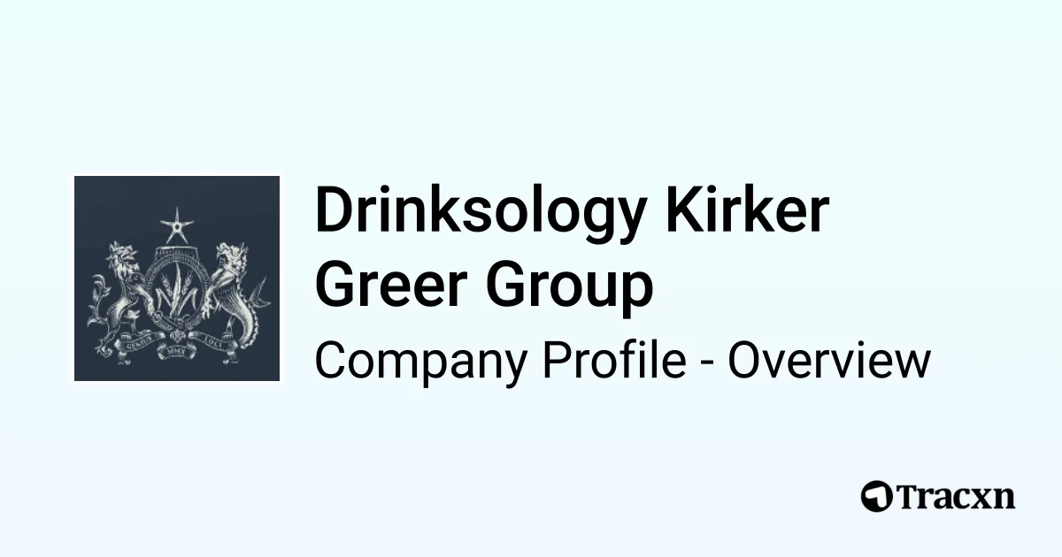 Drinksology Kirker Greer Group - 2025 Company Profile, Funding ...