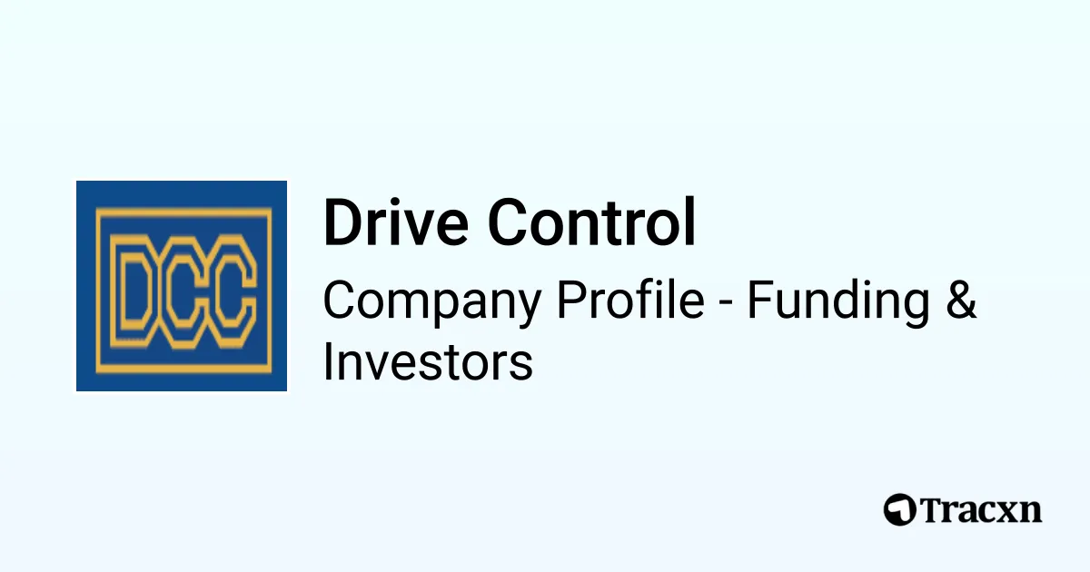 Drive Control - 2025 Funding Rounds & List of Investors - Tracxn