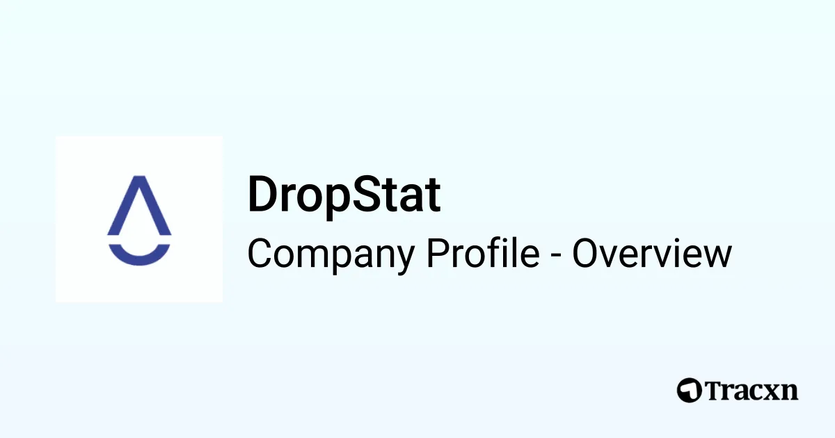 DropStat - 2026 Company Profile, Team, Funding & Competitors - Tracxn