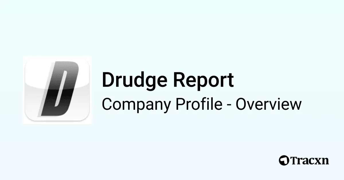 Drudge Report - 2025 Company Profile & Competitors - Tracxn