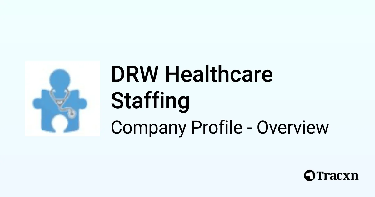 DRW Healthcare Staffing - 2025 Company Profile, Team & Competitors - Tracxn