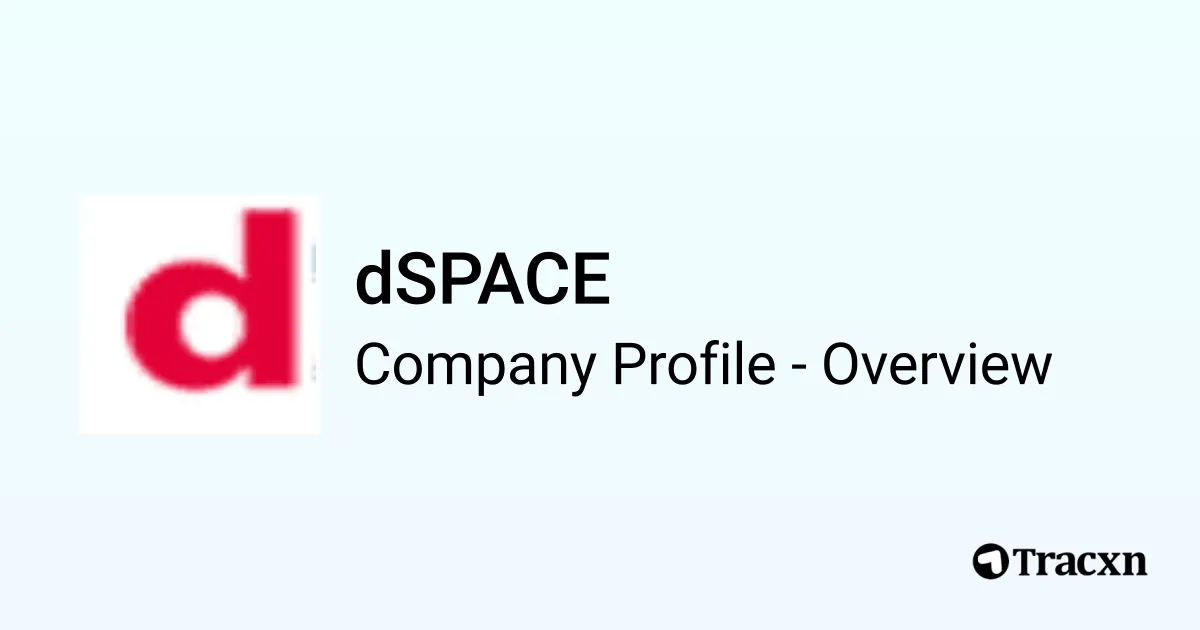 dSPACE - 2025 Company Profile, Team, Funding, Competitors & Financials - Tracxn